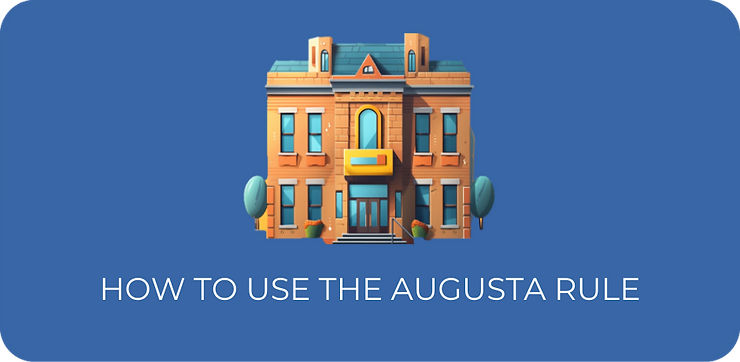 Augusta Rule Tax Strategy: Write Off More Business Costs